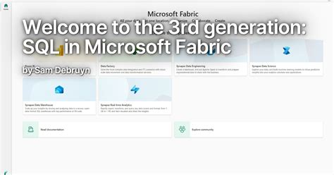 Welcome To The 3rd Generation Sql In Microsoft Fabric