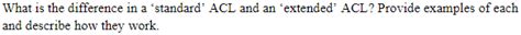 Solved What Is The Difference In A Standard Acl And An