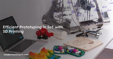 Efficient Prototyping In Iot With 3d Printing