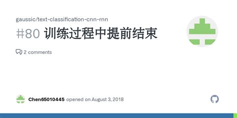 训练过程中提前结束 · Issue 80 · Gaussictext Classification Cnn Rnn · Github