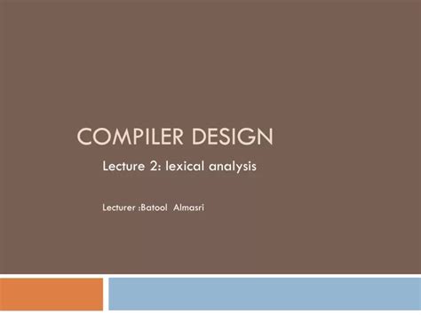 Ppt Introduction To Lexical Analysis In Compiler Design Powerpoint Presentation Id9305902