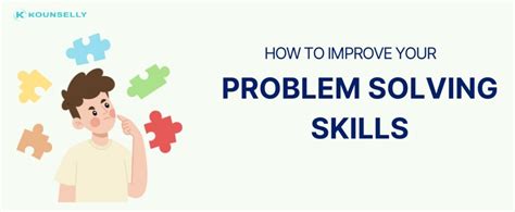 Improve Problem Solving Skills With These 5 Methods Kounselly