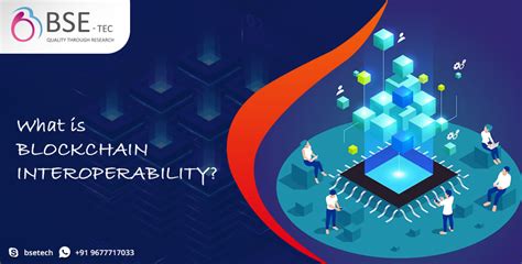 What Is Blockchain Interoperability BSEtec