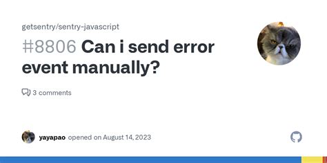 Can I Send Error Event Manually · Issue 8806 · Getsentrysentry