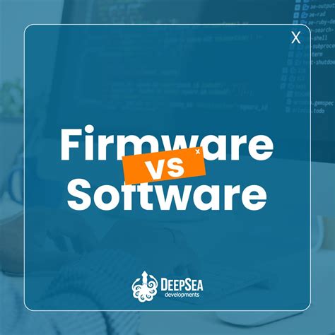 firmware vs software what is the deepsea developments