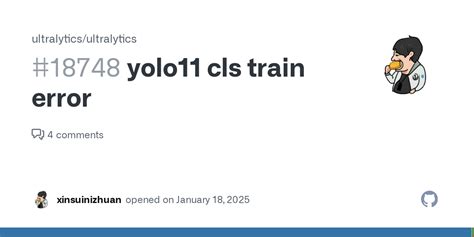 Yolo11 Cls Train Error · Issue 18748 · Ultralyticsultralytics · Github