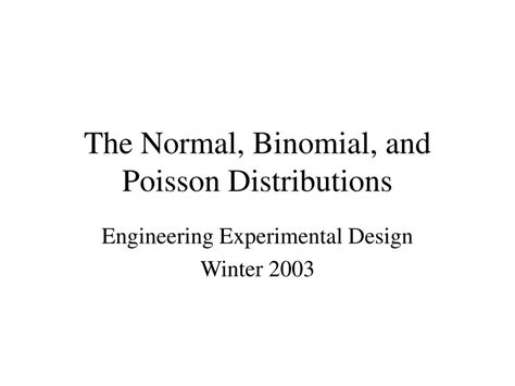 Ppt The Normal Binomial And Poisson Distributions Powerpoint Presentation Id