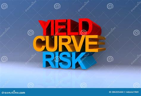 Yield Curve Risk On Blue Stock Illustration Illustration Of Yield 286325444 Yield Curve Risk On Blue Stock Illustration Illustration Of Yield 286325444