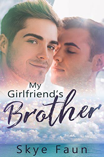My Girlfriends Brother By Skye Faun Goodreads