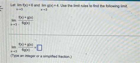 Solved Let Limx→3fx6 ﻿and Limx→3gx4 ﻿use The Limit