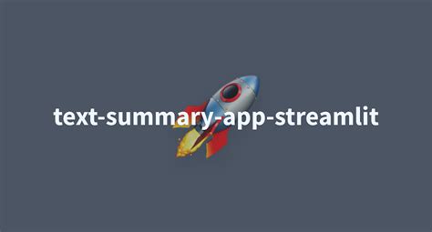 Text Summary App Streamlit A Hugging Face Space By Stestoni91
