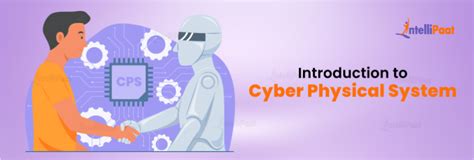 Cyber Physical System Introduction Features And Applications