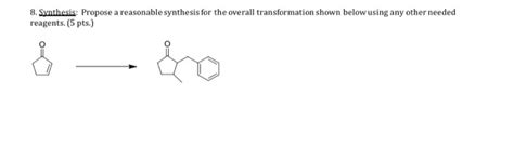 Solved Synthesis Propose A Reasonable Synthesis For The Chegg Com