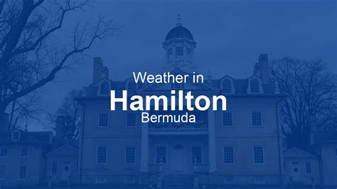 Weather In Hamilton Bermuda 7 Day Forecast And Live Conditions