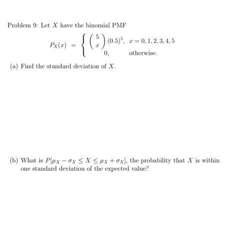 Solved Problem 9 Let X Have The Binomial PMF 5 0 5 R Chegg Com