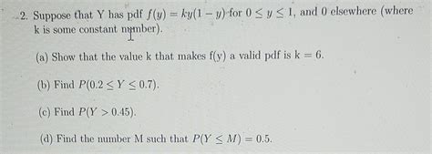 Solved Suppose That Y Has Pdf F Y Ky Y For Y And Chegg Com