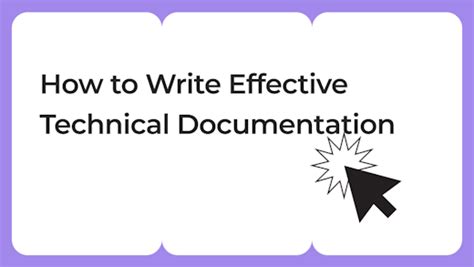 a guide on how to write effective technical documentation