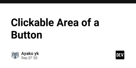 clickable area of a button dev community