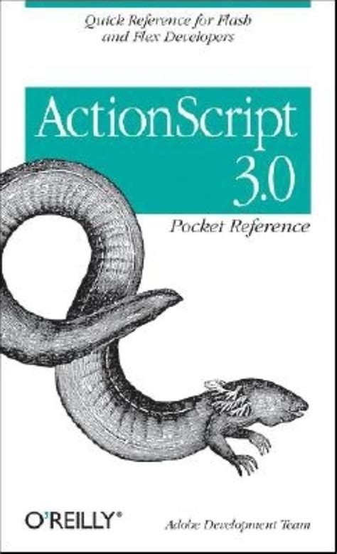Actionscript 3 0 Pocket Reference The Quick Answer Guide For Actionscript Users Team Adobe