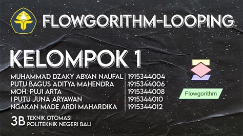 Flowgorithm Looping Algoritma Kelas 3b Teknik Otomasi Pnb Youtube