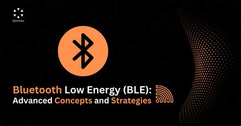 bluetooth low energy ble advanced concepts and strategies by