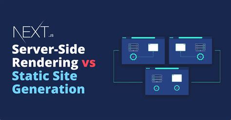 Server Side Rendering Vs Static Site Generation In Nextjs