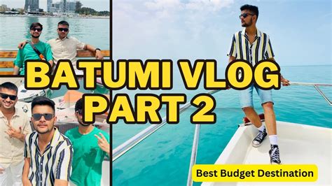 Exploring Batumi Boulevard Batumi Vlog Part 2 A Tour Of Georgias Stunning Beachfront Youtube