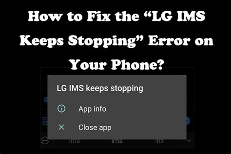 How To Fix The “lg Ims Keeps Stopping” Error On Your Phone