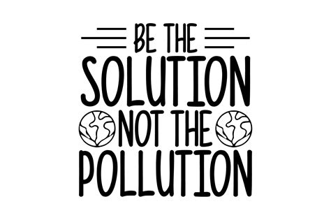 Be The Solution Not The Pollution Graphic By Mninishat · Creative Fabrica