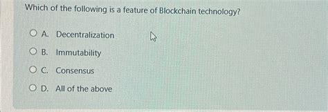 solved which of the following is a feature of blockchain