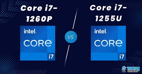 Core I7 1260p Vs Intel Core I7 1255u We Tested Both Tech4gamers