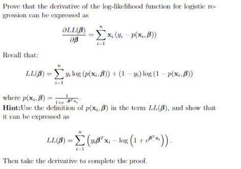 Solved Prove That The Derivative Of The Log Likelihood Chegg Com