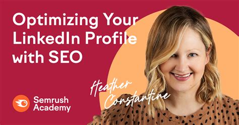 Optimizing Your Linkedin Profile With Seo Semrush Academy