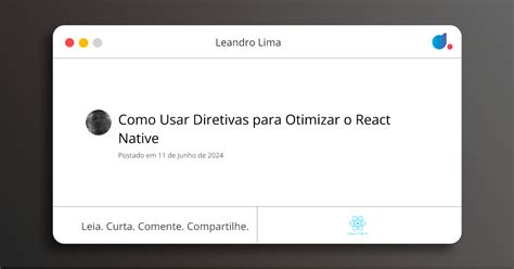 Como Usar Diretivas Para Otimizar O React Native Leandro Lima React Native DIO