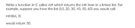 Solved Write A Function In C Called Nth Which Returns The