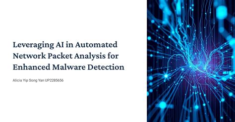 Leveraging Ai In Automated Network Packet Analysis For Enhanced Malware