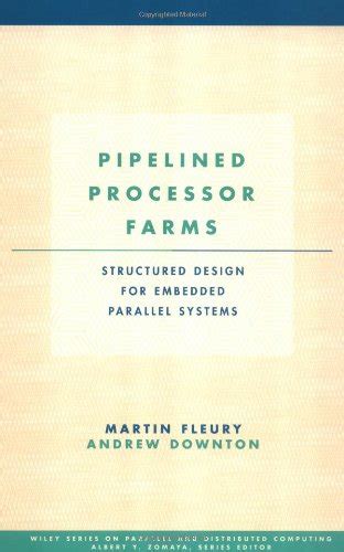 Pipelined Processor Farms Structured Design For Embedded Parallel