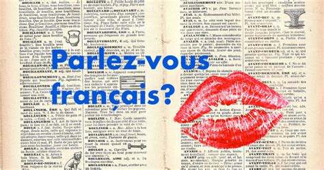 Here S Proof That French Is Actually The Sexiest Language Frenchly