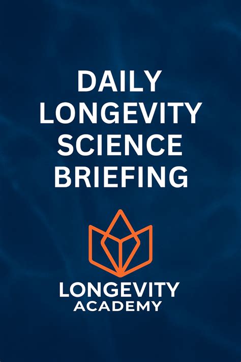 Daily Longevity Science Science Briefing Longevity Academy