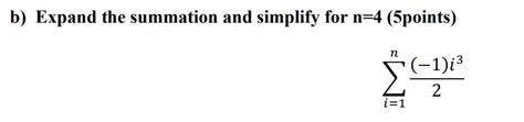 Solved Expand The Summation And Simplify For N4 5points ∑