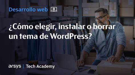02 ¿cómo Elegir Instalar O Borrar Un Tema De Wordpress Temas En