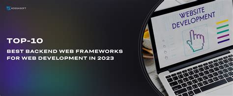 Top 10 Best Backend Web Frameworks For Web Development In 2023 Kossasoft