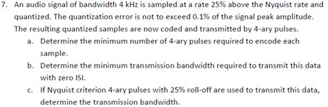 solved an audio signal of bandwidth 4 khz is sampled at a