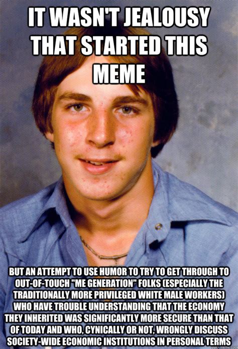 It Wasnt Jealousy That Started This Meme But An Attempt To Use Humor