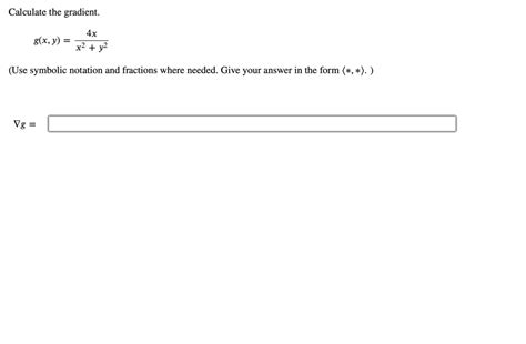 solved calculate the gradient 4x g x y x2 y2 use