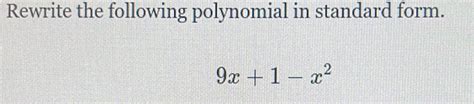 solved rewrite the following polynomial in standard form 9x 1 x 2 [math]