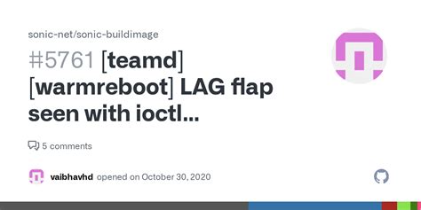 Teamd Warmreboot LAG Flap Seen With Ioctl SIOCADDMULTI And SIOCDELMULTI Failures Issue