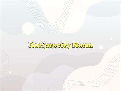 Reciprocity Norm Definition And Meaning