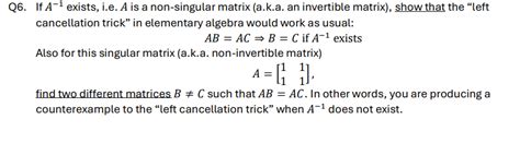 Solved Q6 If A 1 ﻿exists I E A Is ﻿a Non Singular Matrix