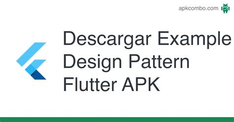 Example Design Pattern Flutter APK (Android App) - Descarga Gratis